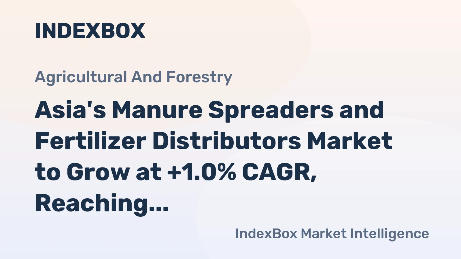 Asia's Manure Spreaders and Fertilizer Distributors Market to Grow at +1.0% CAGR, Reaching 233K Units by 2035