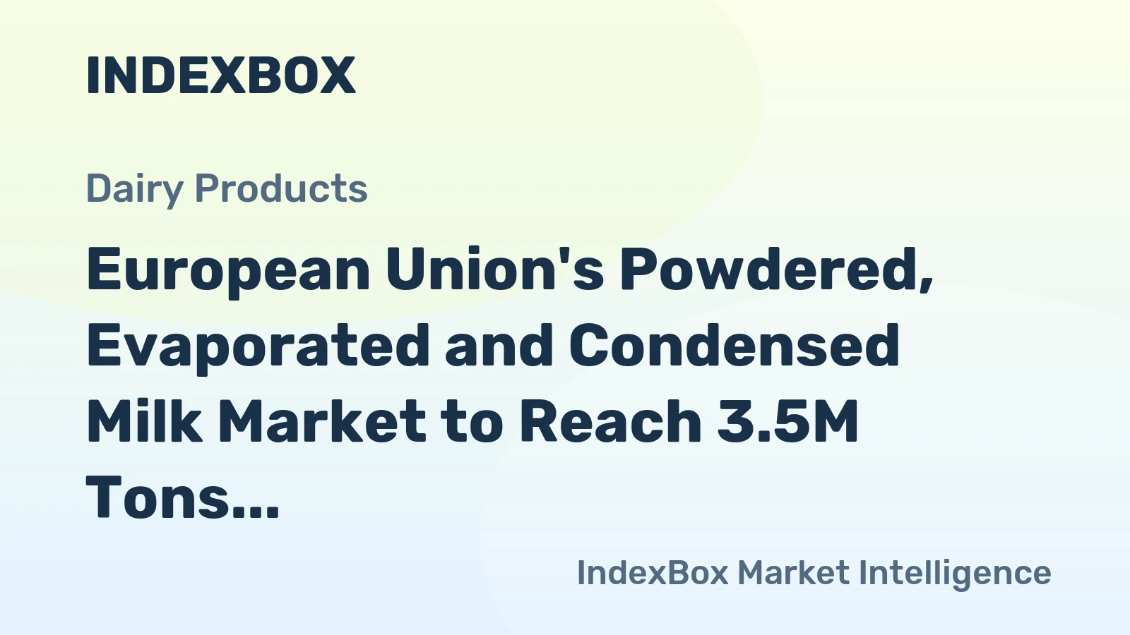 European Union's Powdered, Evaporated and Condensed Milk Market to Reach 3.5M Tons and $8.9B by 2035