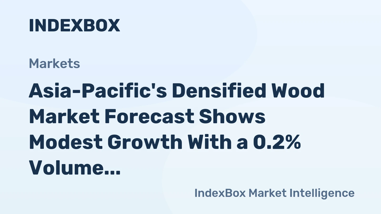 Asia-Pacific's Densified Wood Market Forecast Shows Modest Growth With a 0.2% Volume CAGR
