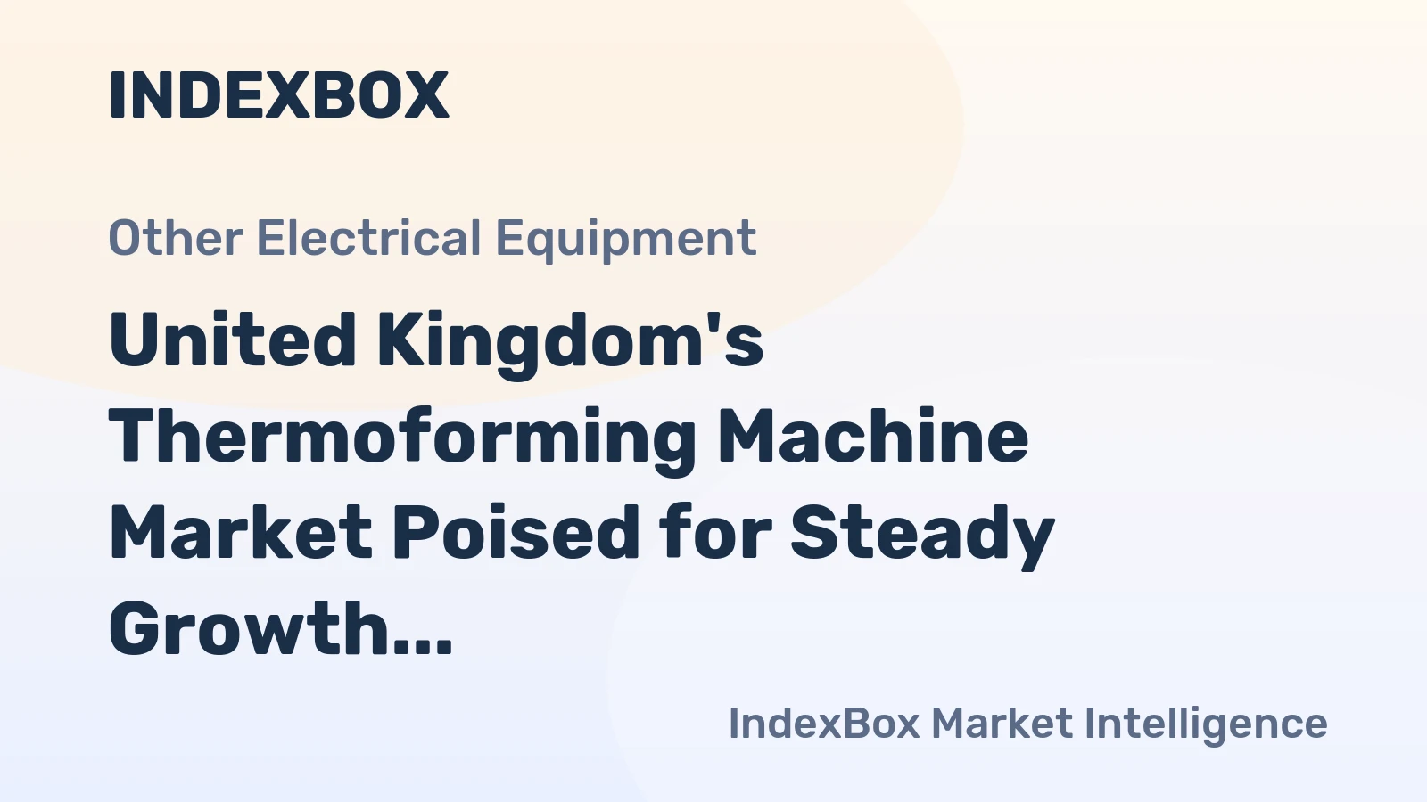 United Kingdom's Thermoforming Machine Market Poised for Steady Growth With a 3.3% CAGR in Value Through 2035