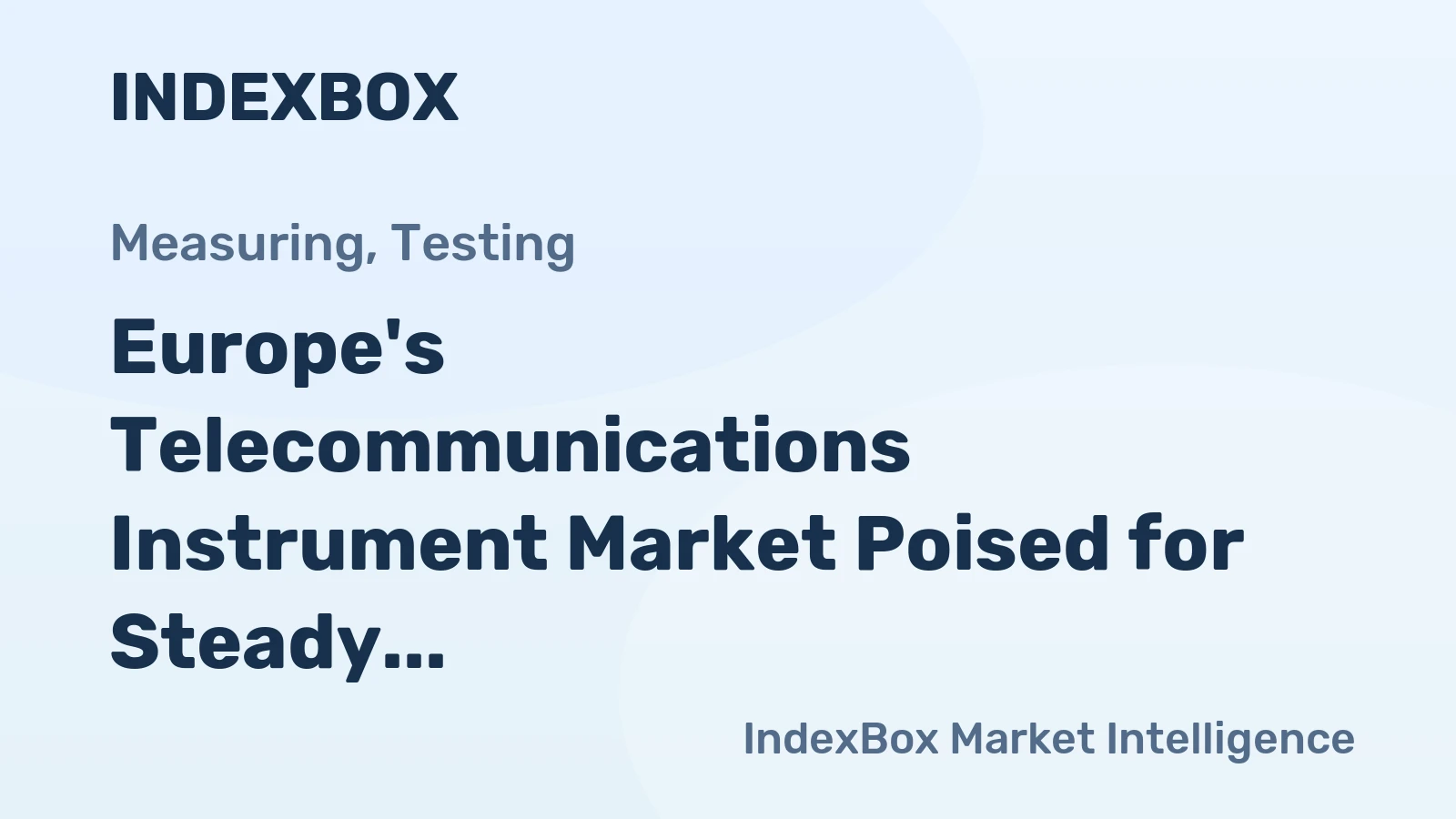 Europe's Telecommunications Instrument Market Poised for Steady Growth With 1.1% CAGR Through 2035