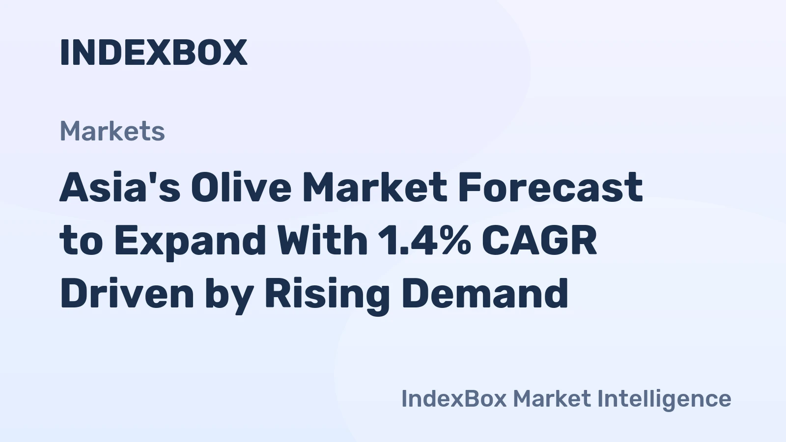 Asia's Olive Market Forecast to Expand With 1.4% CAGR Driven by Rising Demand