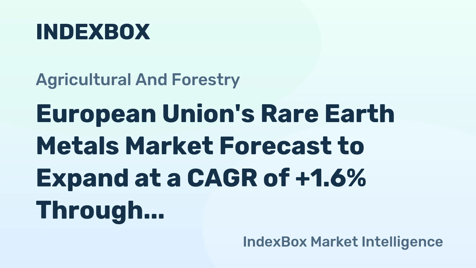 European Union's Rare Earth Metals Market Forecast to Expand at a CAGR of +1.6% Through 2035