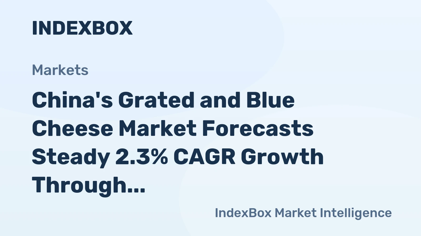 China's Grated and Blue Cheese Market Forecasts Steady 2.3% CAGR Growth Through 2035
