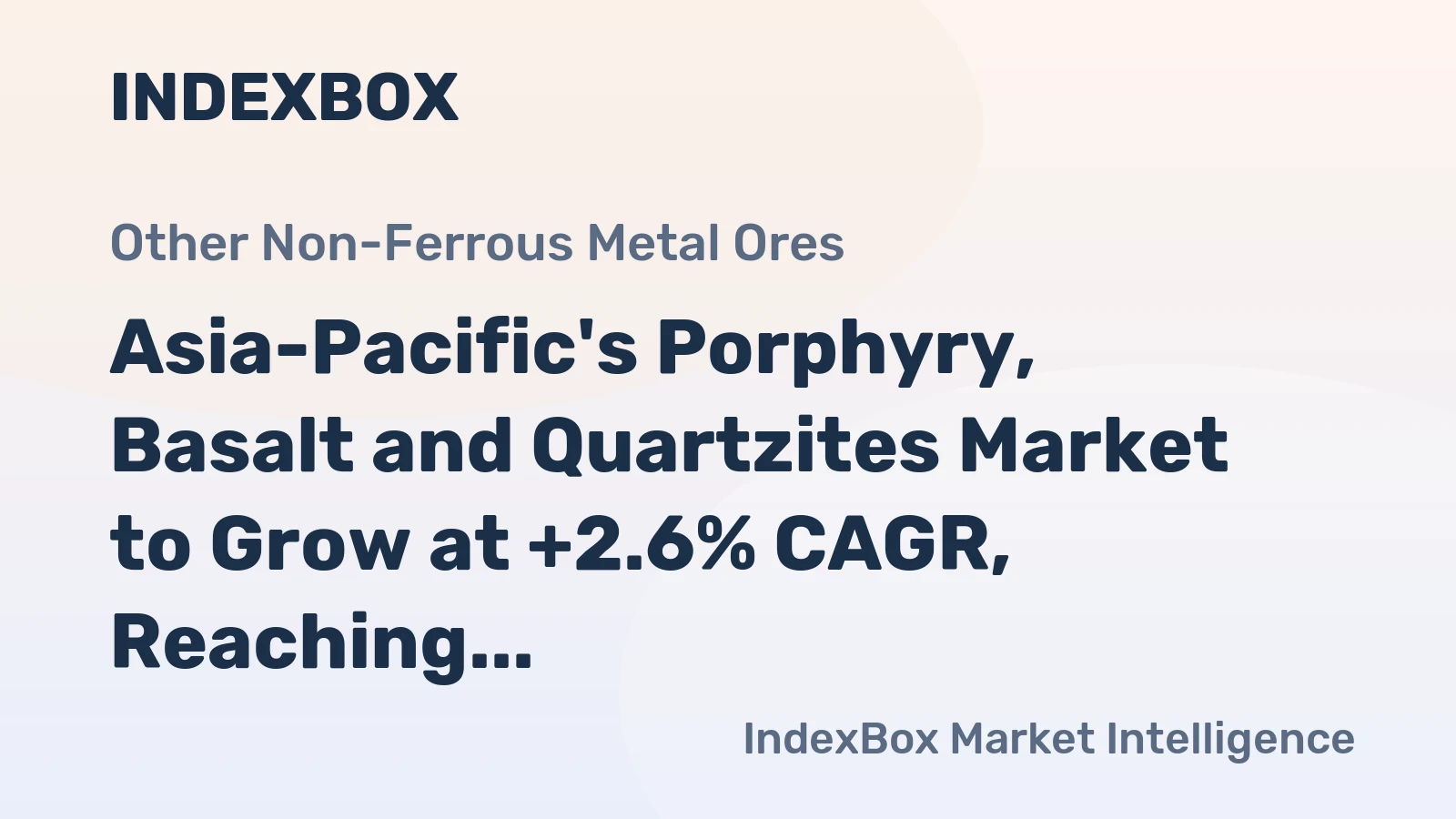 Asia-Pacific's Porphyry, Basalt and Quartzites Market to Grow at +2.6% CAGR, Reaching $12.6B by 2035