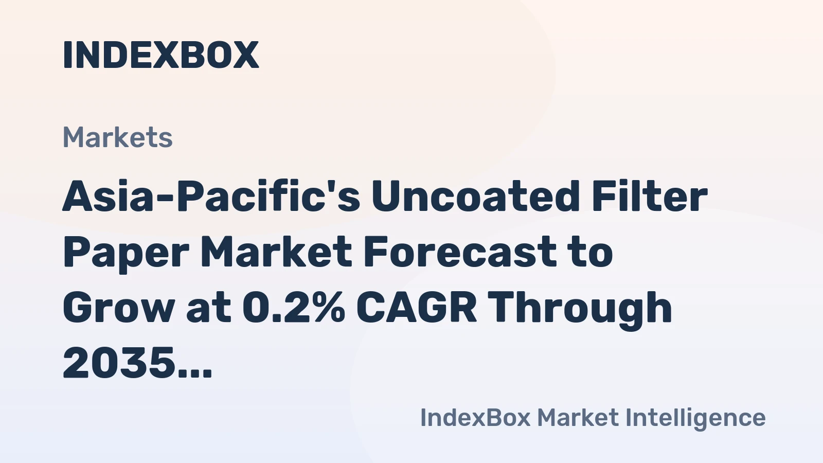 Asia-Pacific's Uncoated Filter Paper Market Forecast to Grow at 0.2% CAGR Through 2035