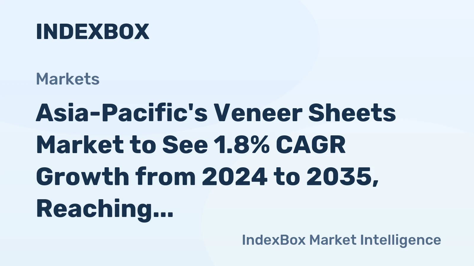 Asia-Pacific's Veneer Sheets Market to See 1.8% CAGR Growth from 2024 to 2035, Reaching $14.2 Billion