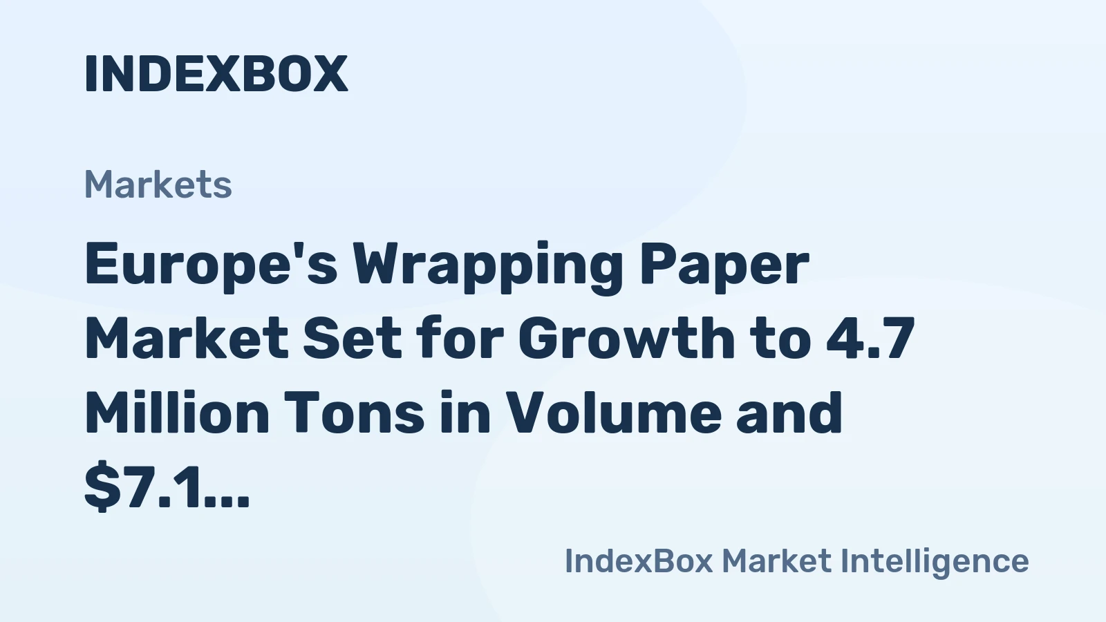 Europe's Wrapping Paper Market Set for Growth to 4.7 Million Tons in Volume and $7.1 Billion in Value