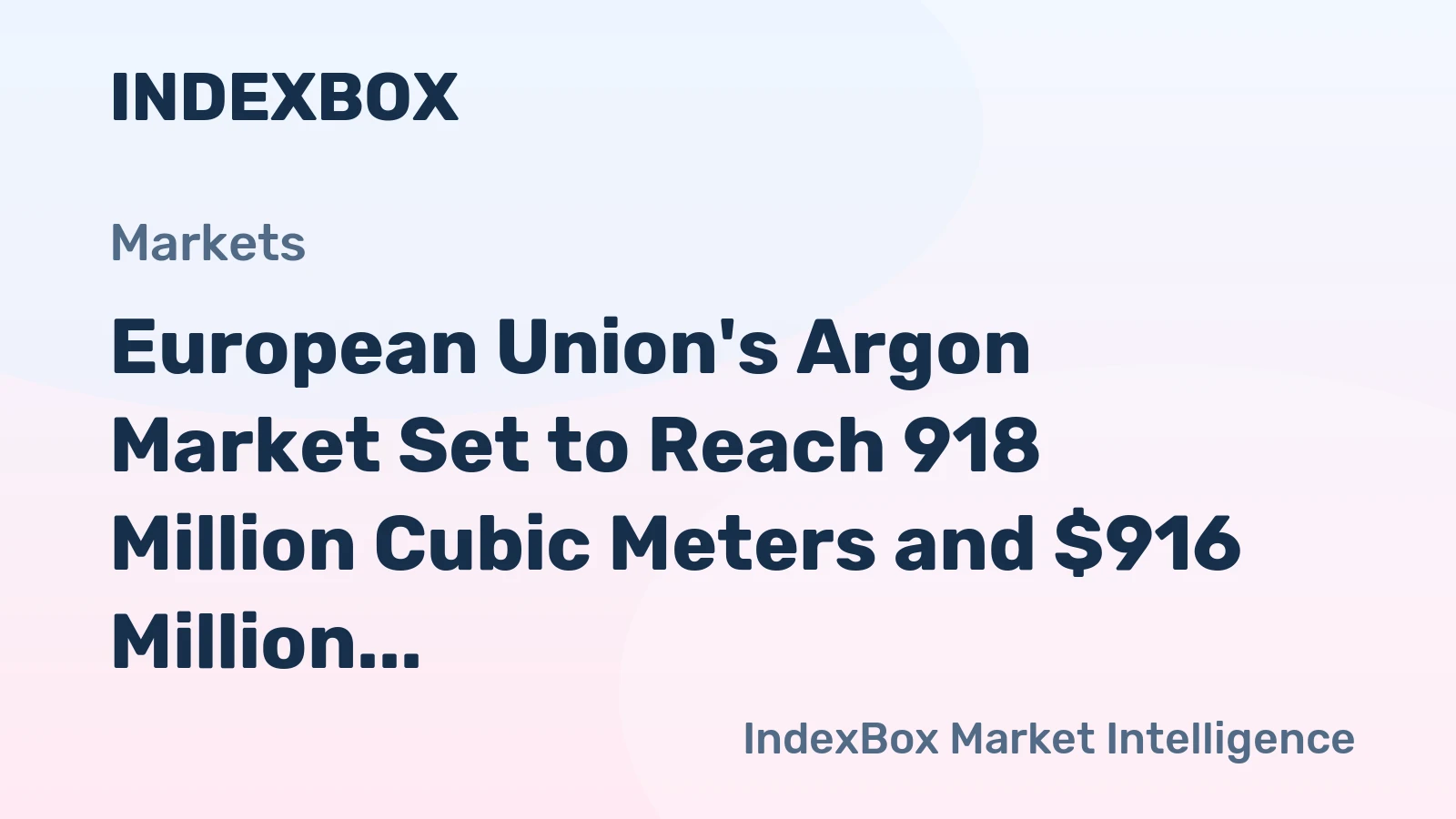 European Union's Argon Market Set to Reach 918 Million Cubic Meters and $916 Million by 2035