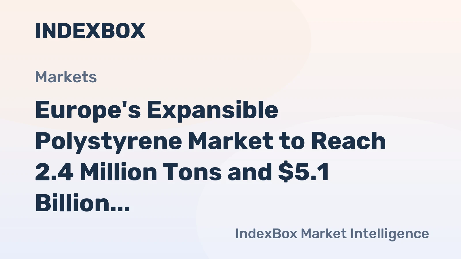 Europe's Expansible Polystyrene Market to Reach 2.4 Million Tons and $5.1 Billion by 2035