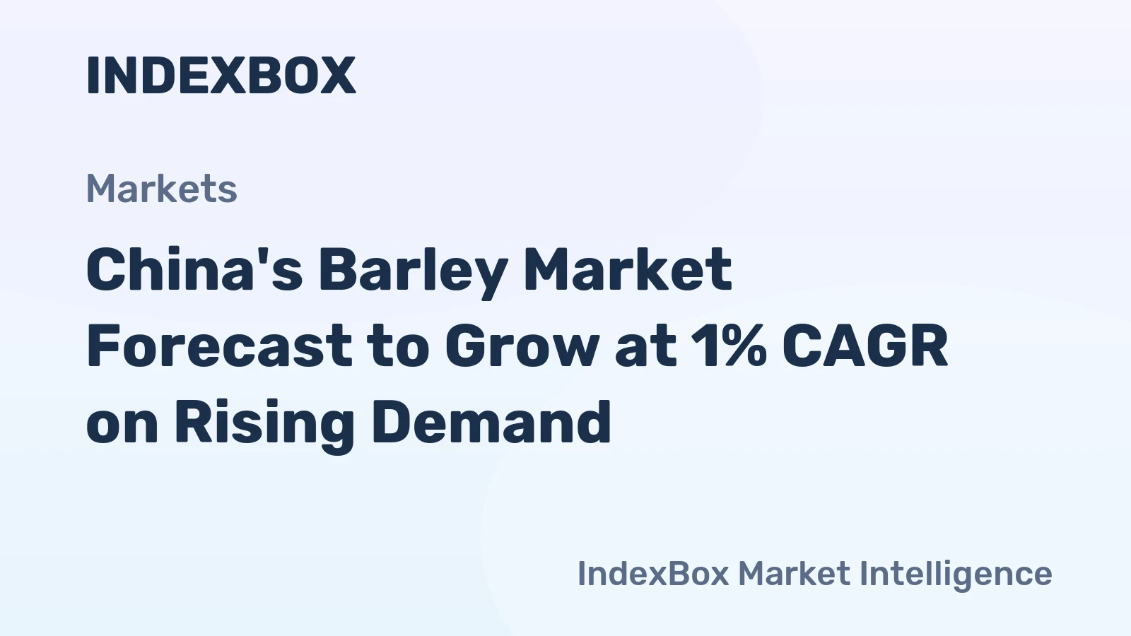 China's Barley Market Forecast to Grow at 1% CAGR on Rising Demand