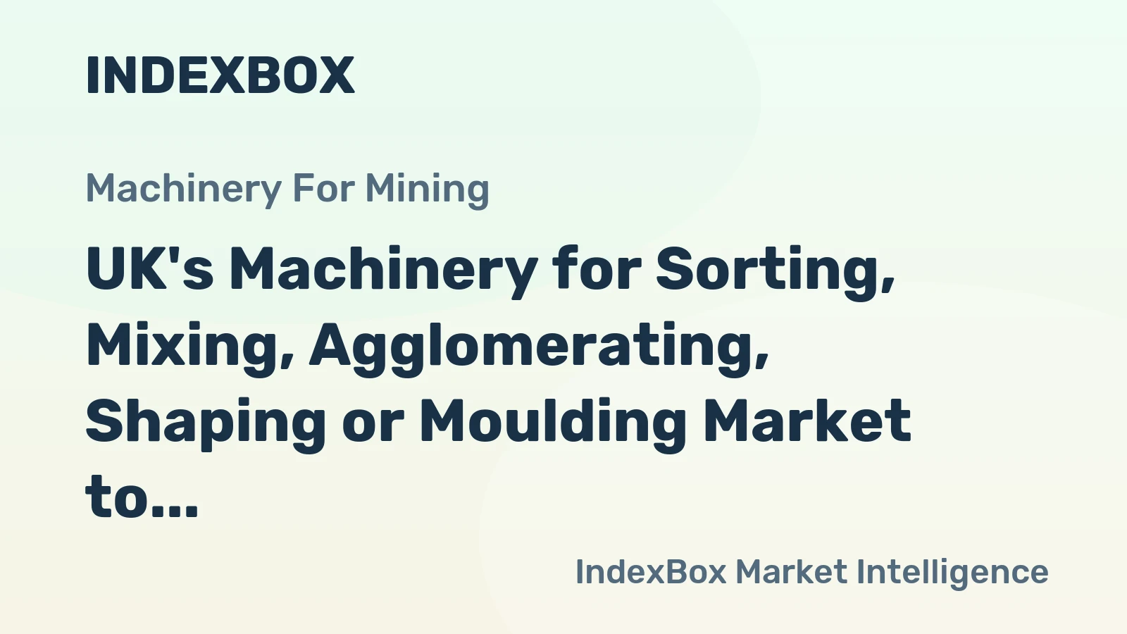 UK's Machinery for Sorting, Mixing, Agglomerating, Shaping or Moulding Market to Grow at a CAGR of +3.3%, Reaching $4.8B by 2035