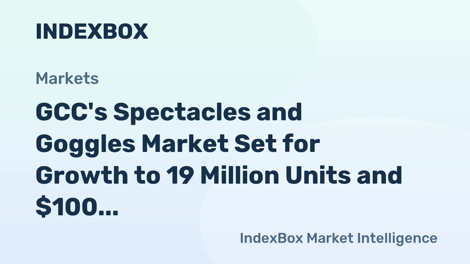 GCC's Spectacles and Goggles Market Set for Growth to 19 Million Units and $100 Million