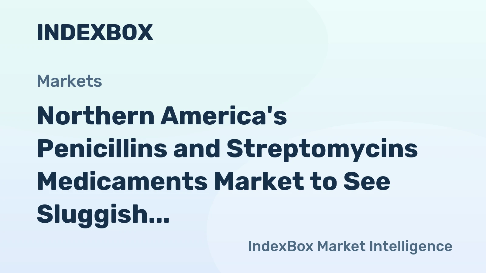 Northern America's Penicillins and Streptomycins Medicaments Market to See Sluggish Growth with a +0.6% Volume CAGR
