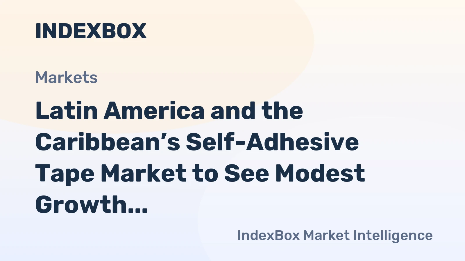 Latin America and the Caribbean’s Self-Adhesive Tape Market to See Modest Growth With a 1.4% CAGR Through 2035