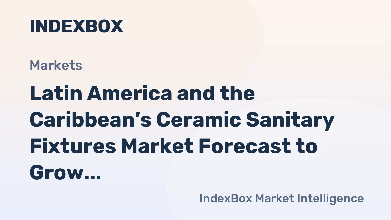 Latin America and the Caribbean’s Ceramic Sanitary Fixtures Market Forecast to Grow at a 0.4% CAGR