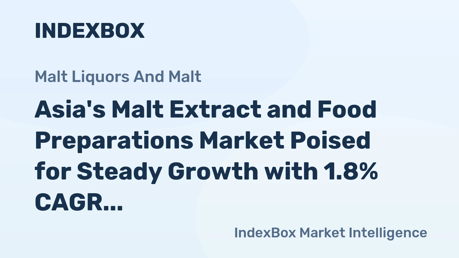 Asia's Malt Extract and Food Preparations Market Poised for Steady Growth with 1.8% CAGR in Value