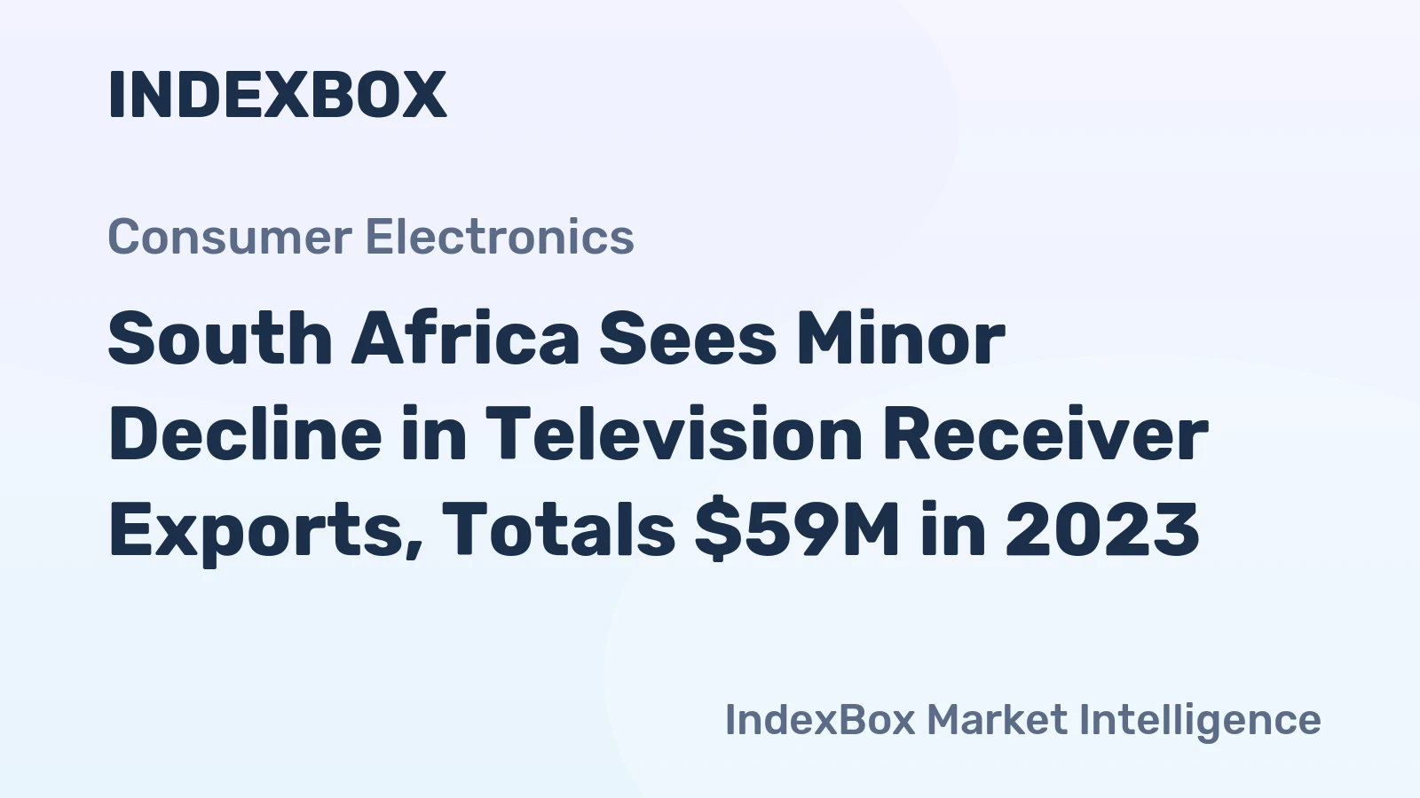 South Africa Sees Minor Decline in Television Receiver Exports, Totals $59M in 2023