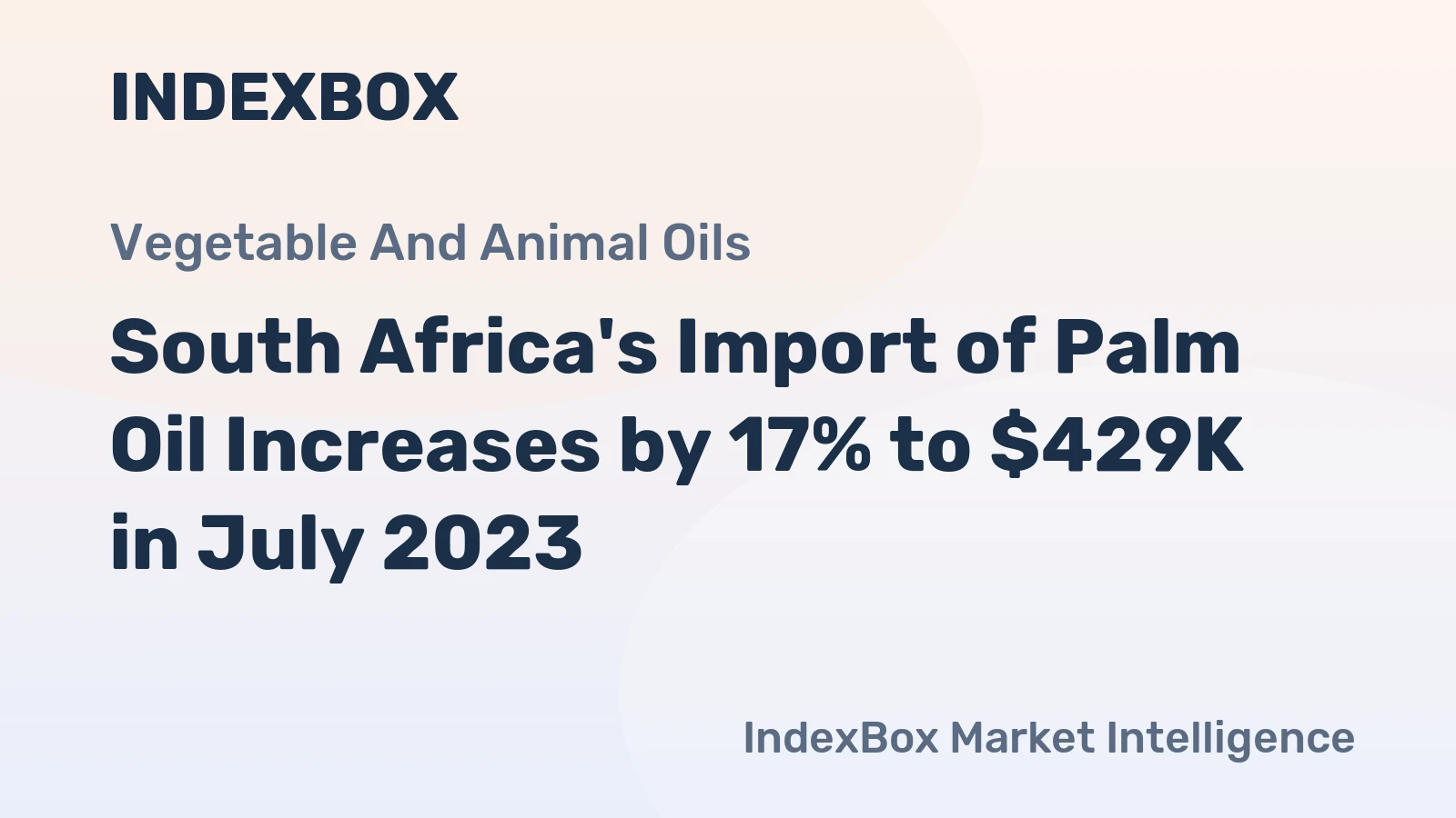 South Africa's Import of Palm Oil Increases by 17% to $429K in July 2023