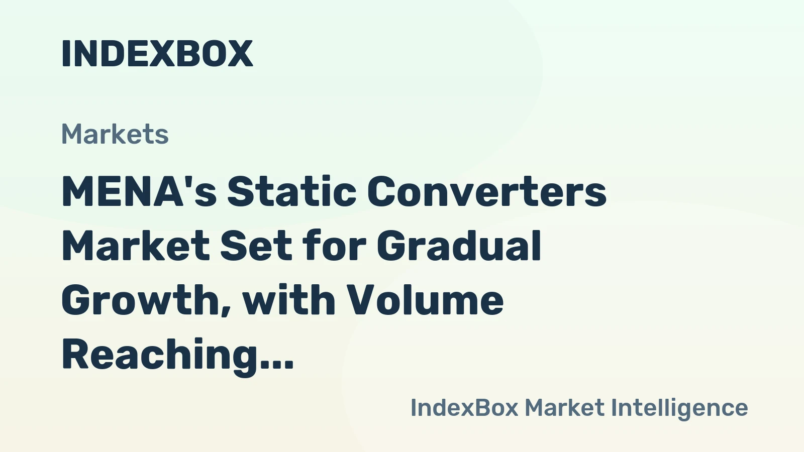 MENA's Static Converters Market Set for Gradual Growth, with Volume Reaching 324M Units and Value Hitting $15.2B by 2035