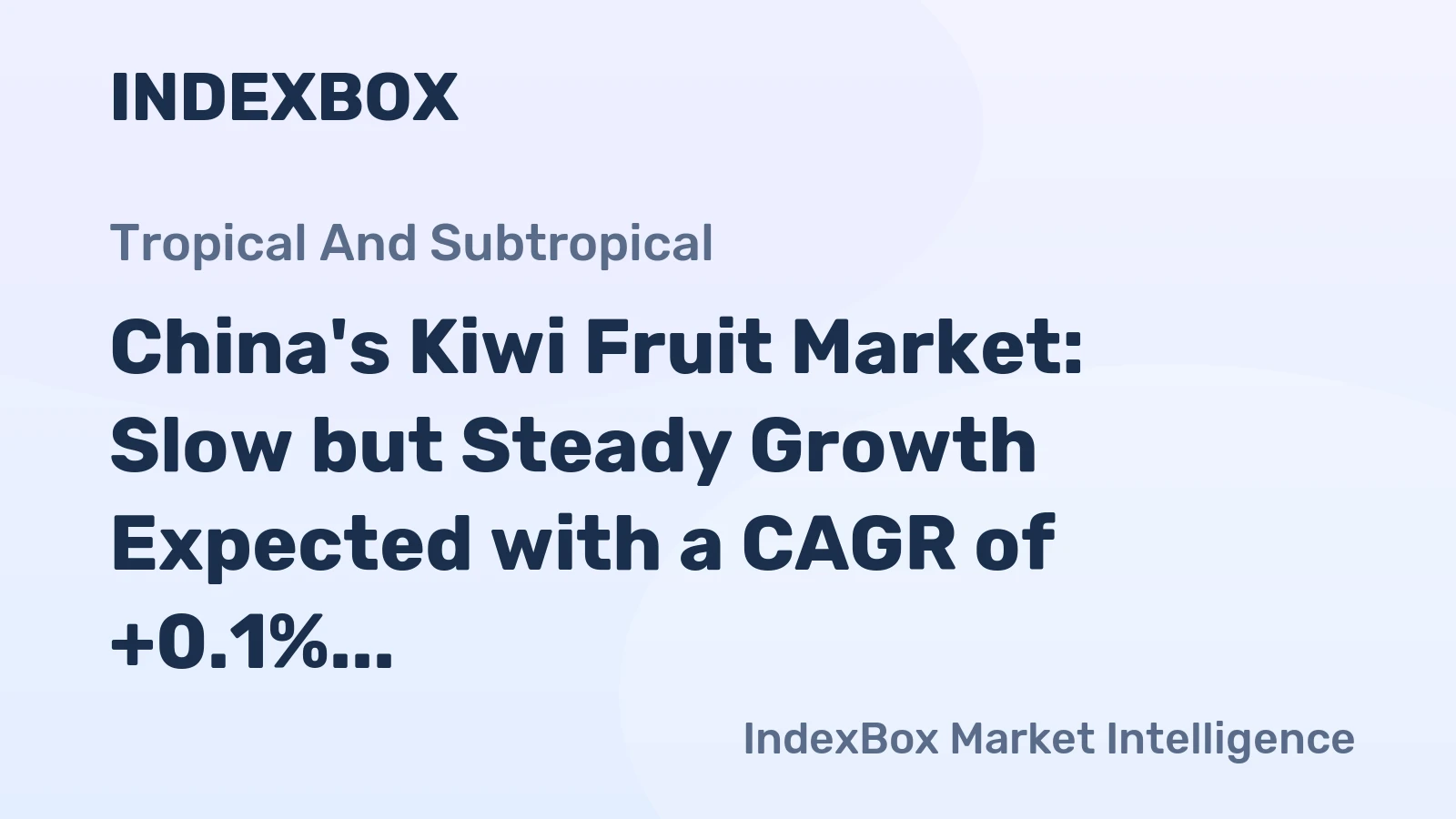 China's Kiwi Fruit Market: Slow but Steady Growth Expected with a CAGR of +0.1%