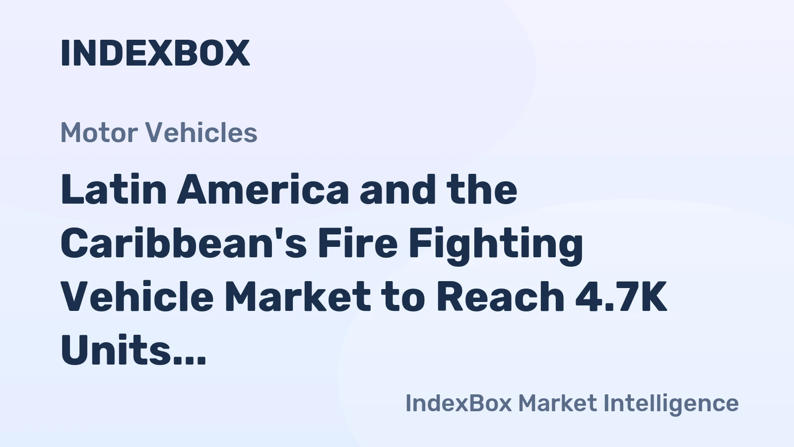 Latin America and the Caribbean's Fire Fighting Vehicle Market to Reach 4.7K Units and $1.8B by 2035