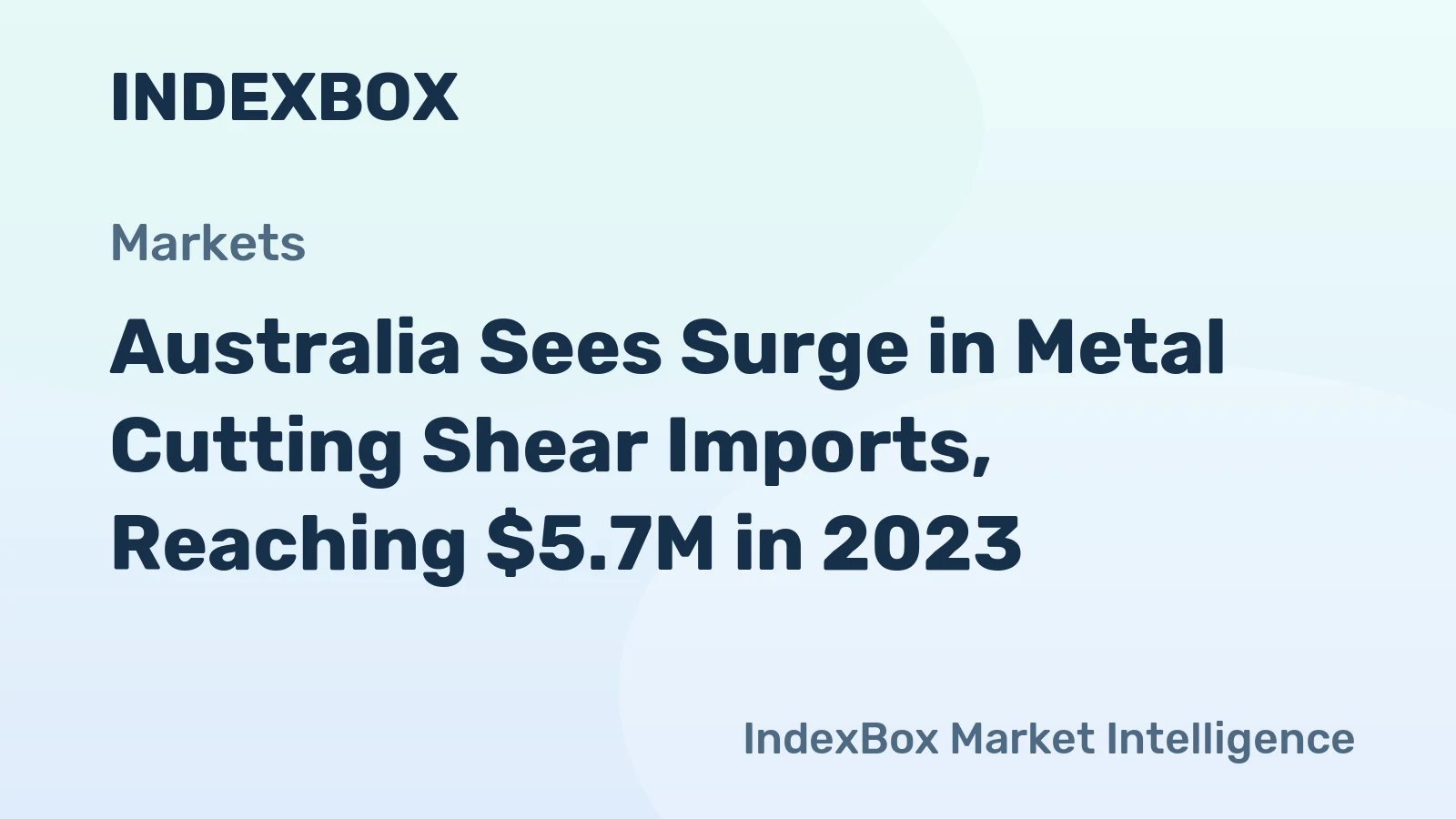 Australia Sees Surge in Metal Cutting Shear Imports, Reaching $5.7M in 2023