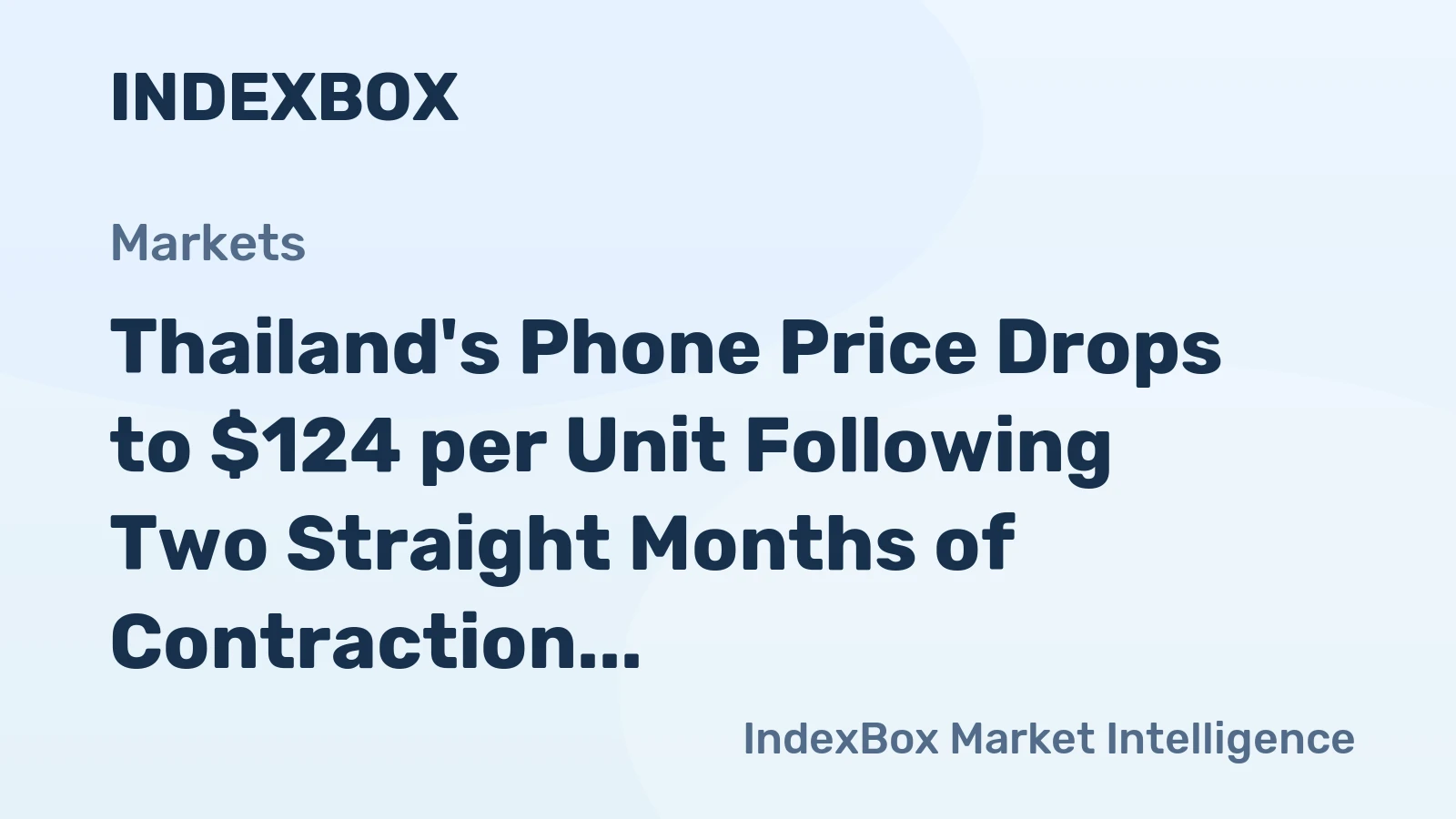 Thailand's Phone Price Drops to $124 per Unit Following Two Straight Months of Contraction