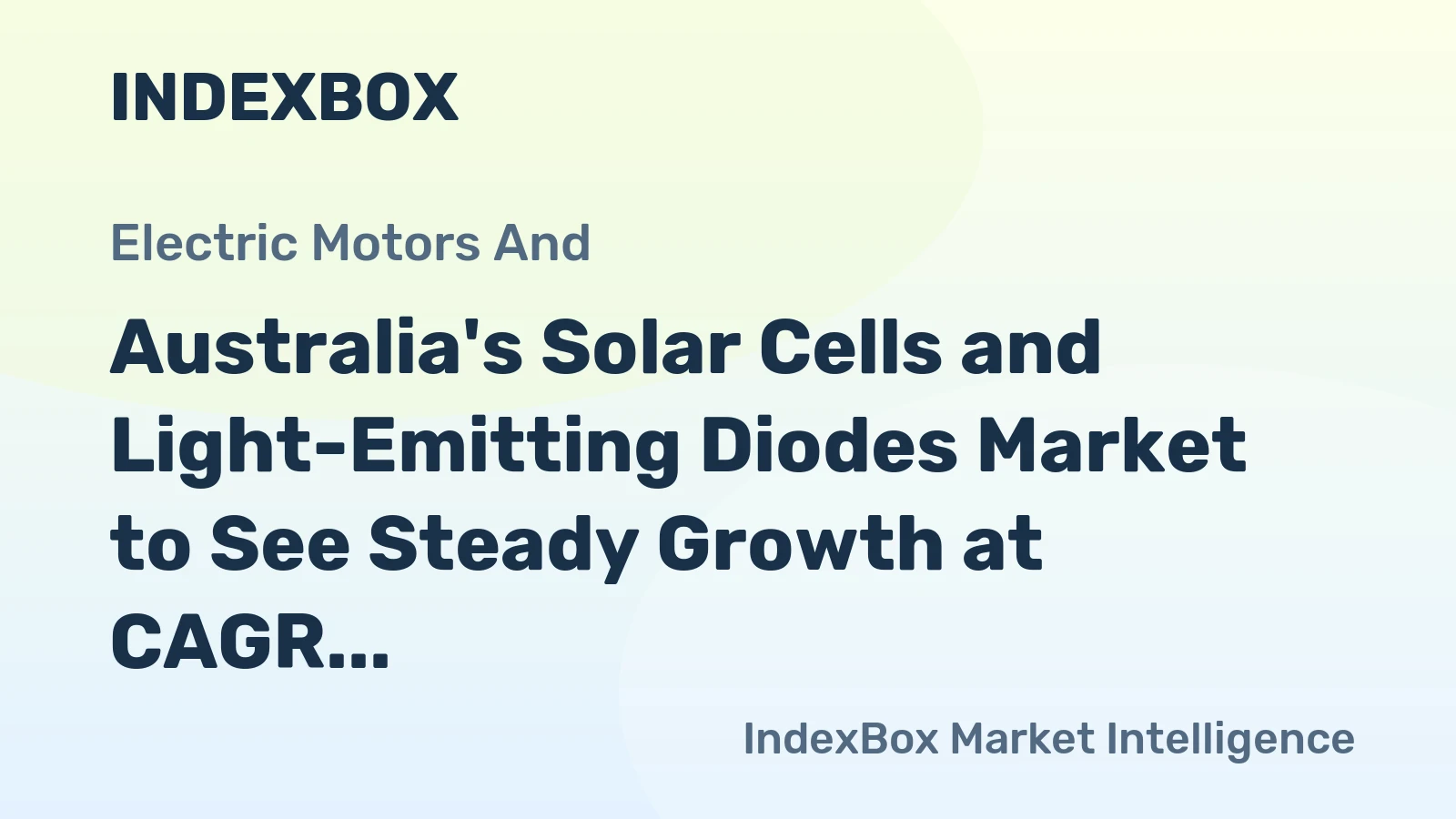 Australia's Solar Cells and Light-Emitting Diodes Market to See Steady Growth at CAGR of +1.6% Over Next Decade