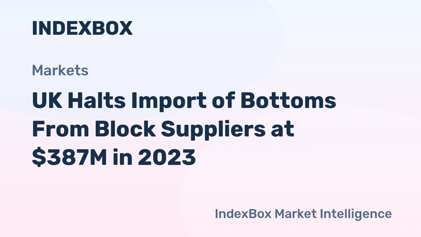 UK Halts Import of Bottoms From Block Suppliers at $387M in 2023