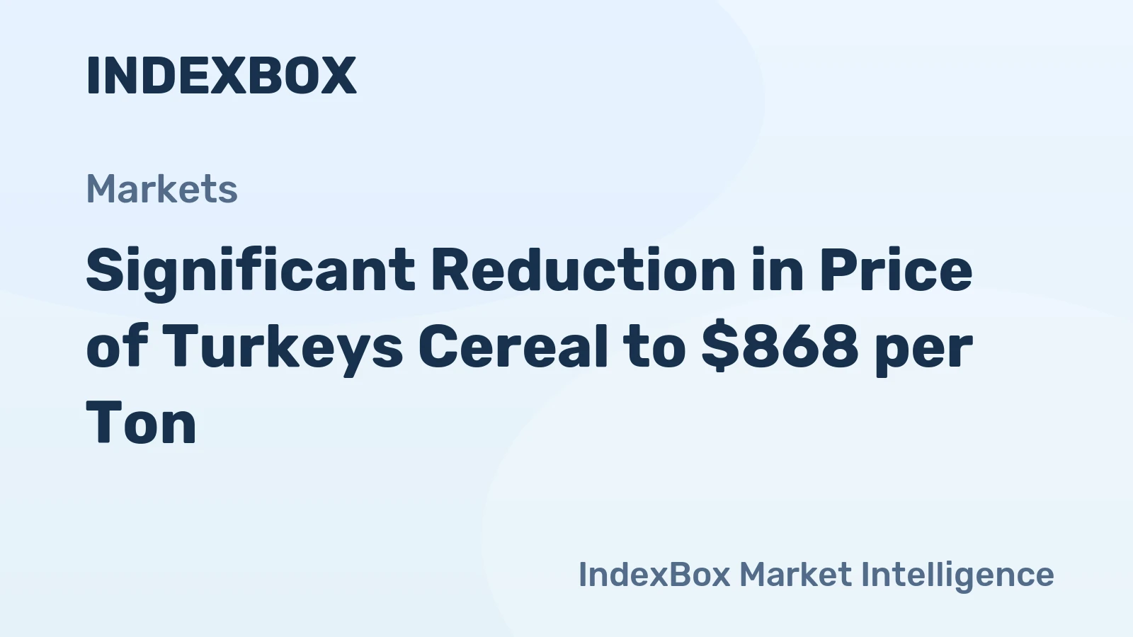 Significant Reduction in Price of Turkeys Cereal to $868 per Ton