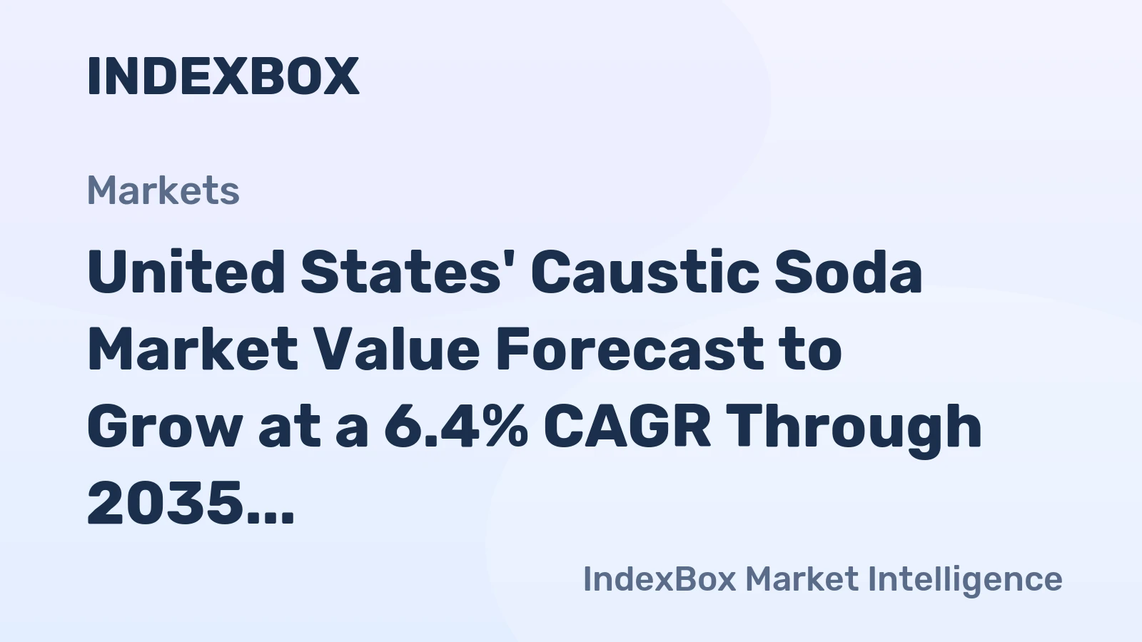 United States' Caustic Soda Market Value Forecast to Grow at a 6.4% CAGR Through 2035