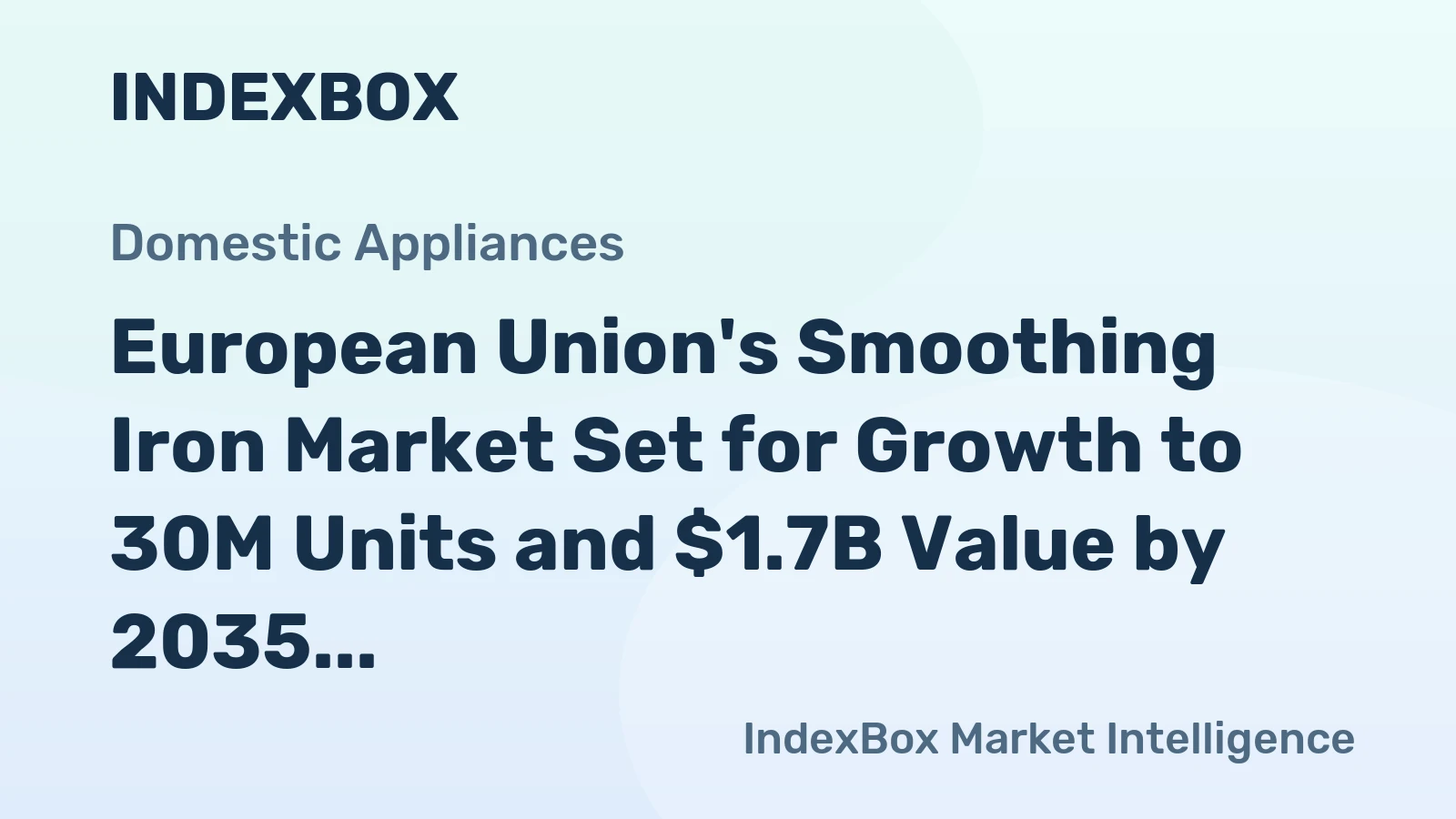 European Union's Smoothing Iron Market Set for Growth to 30M Units and $1.7B Value by 2035