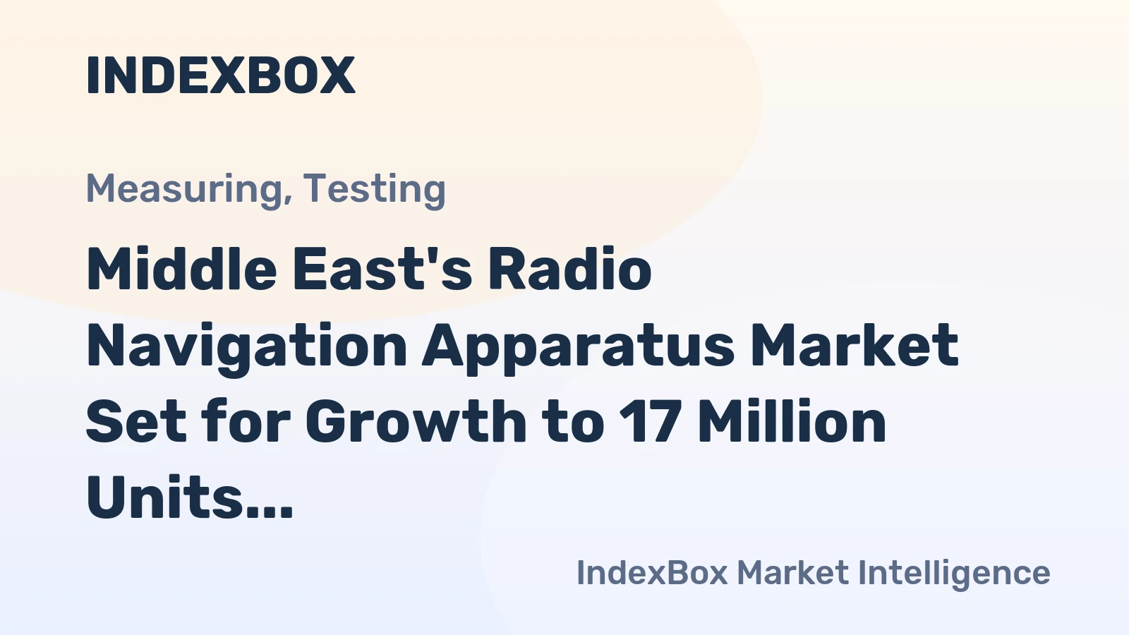 Middle East's Radio Navigation Apparatus Market Set for Growth to 17 Million Units and $5.7 Billion in Value