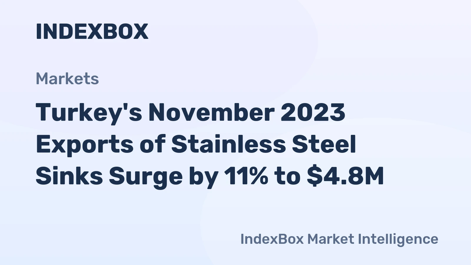 Turkey's November 2023 Exports of Stainless Steel Sinks Surge by 11% to $4.8M