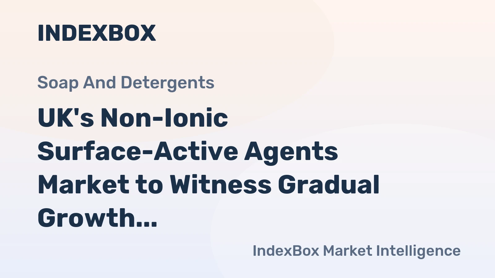 UK's Non-Ionic Surface-Active Agents Market to Witness Gradual Growth with +0.6% CAGR in Volume