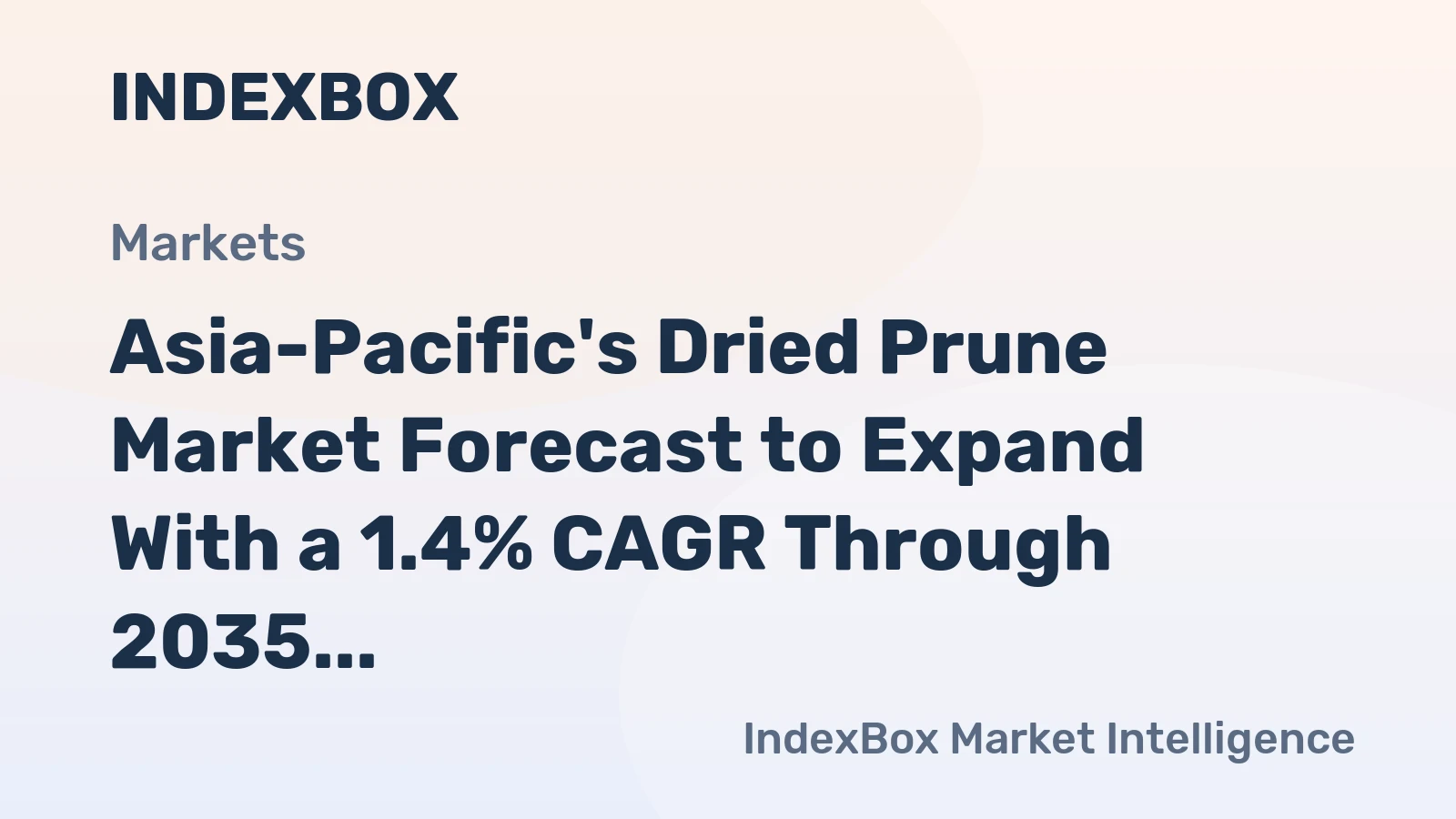 Asia-Pacific's Dried Prune Market Forecast to Expand With a 1.4% CAGR Through 2035