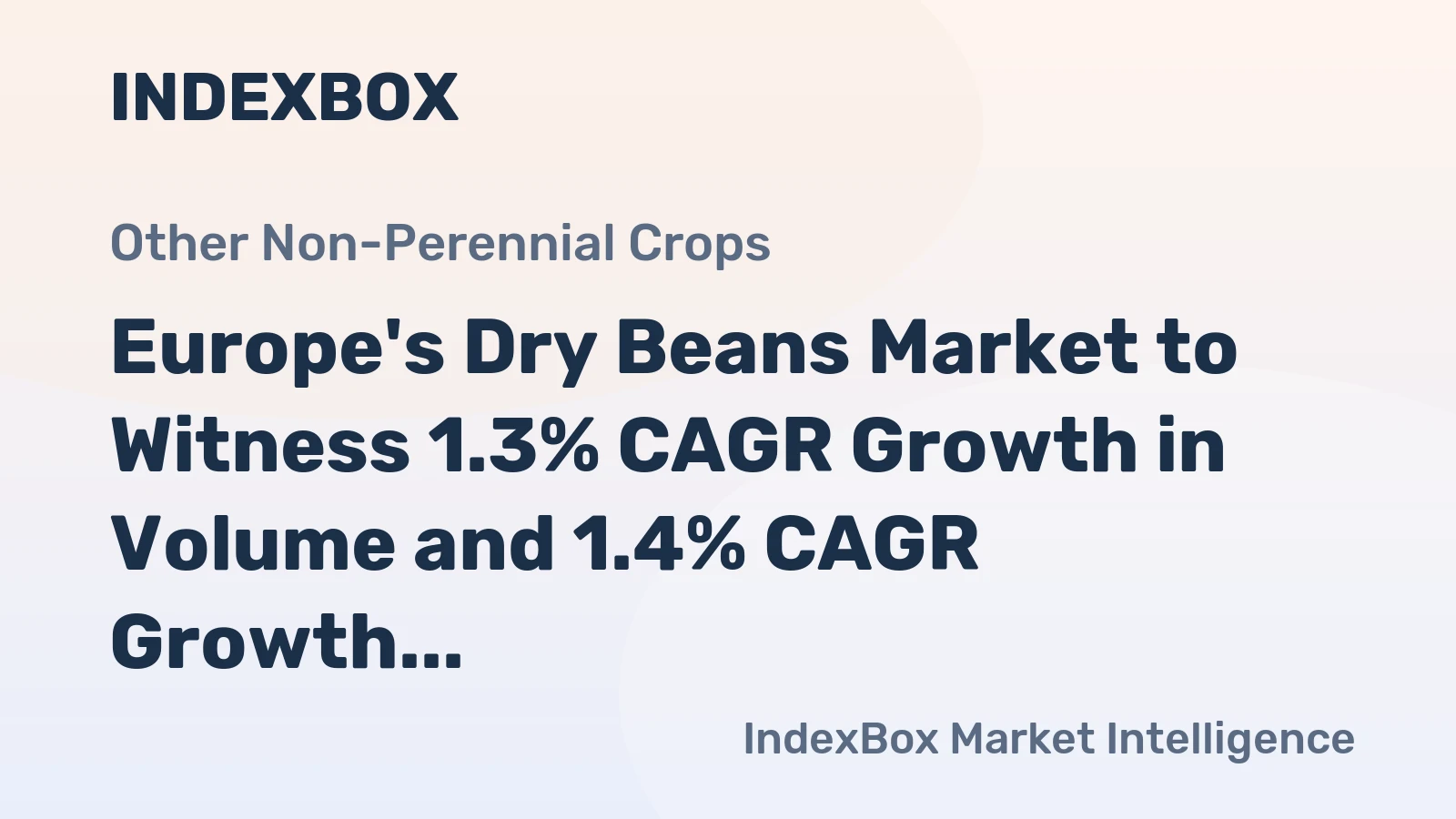 Europe's Dry Beans Market to Witness 1.3% CAGR Growth in Volume and 1.4% CAGR Growth in Value from 2024-2035