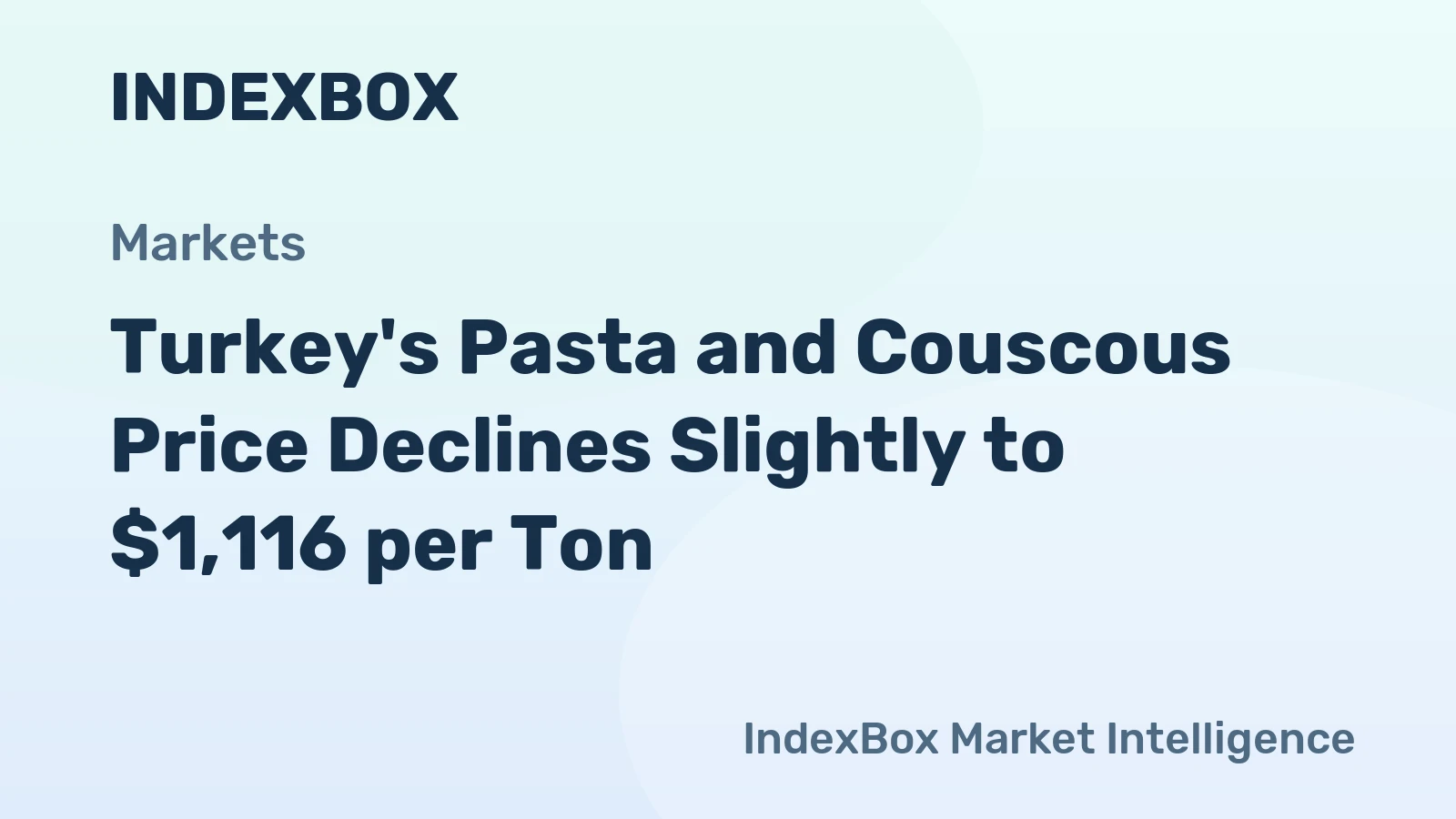 Turkey's Pasta and Couscous Price Declines Slightly to $1,116 per Ton