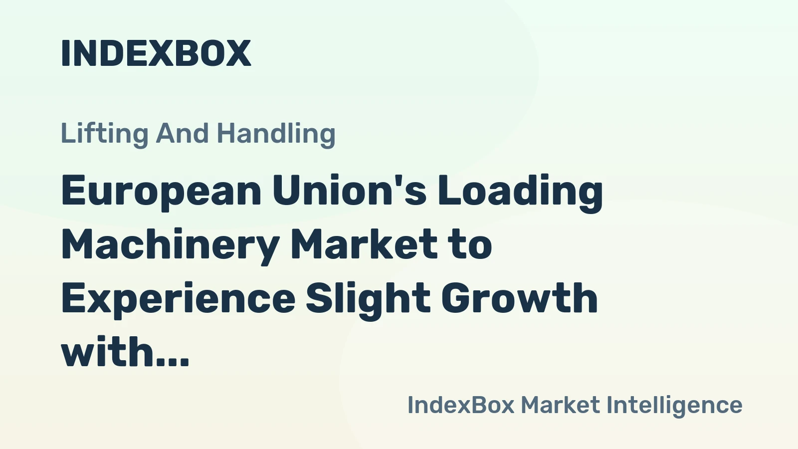 European Union's Loading Machinery Market to Experience Slight Growth with +1.2% CAGR Through 2035
