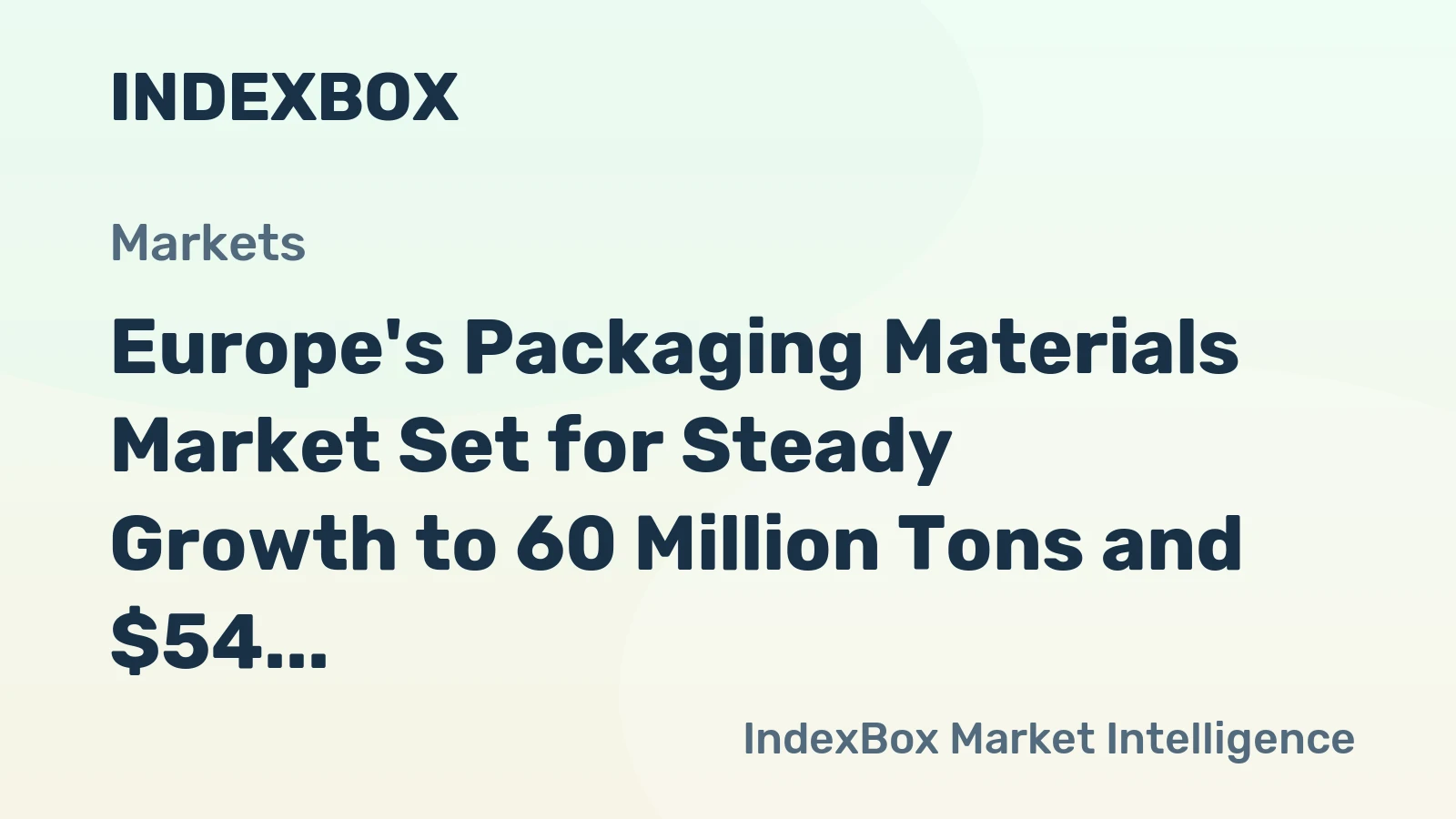 Europe's Packaging Materials Market Set for Steady Growth to 60 Million Tons and $54 Billion by 2035