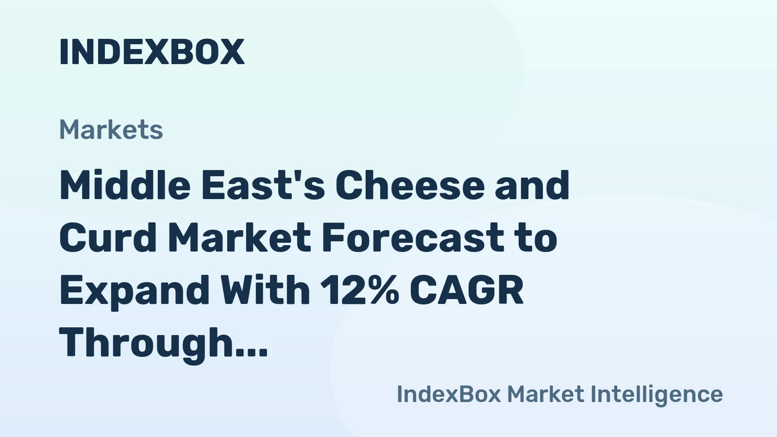 Middle East's Cheese and Curd Market Forecast to Expand With 12% CAGR Through 2035