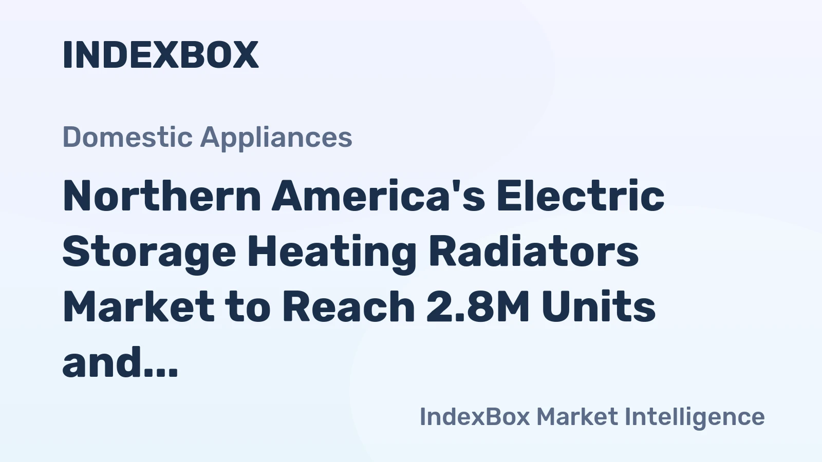 Northern America's Electric Storage Heating Radiators Market to Reach 2.8M Units and $118M Value by 2035, Driven by Rising Demand