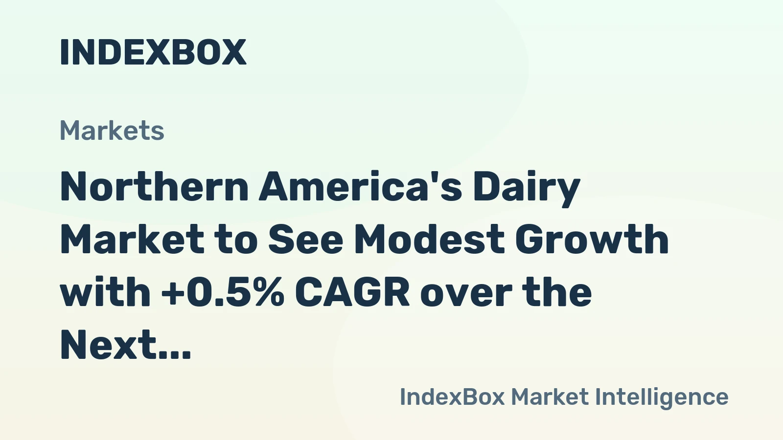 Northern America's Dairy Market to See Modest Growth with +0.5% CAGR over the Next Decade