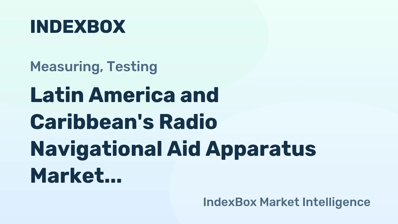 Latin America and Caribbean's Radio Navigational Aid Apparatus Market to Grow at +1.1% CAGR over Next Decade