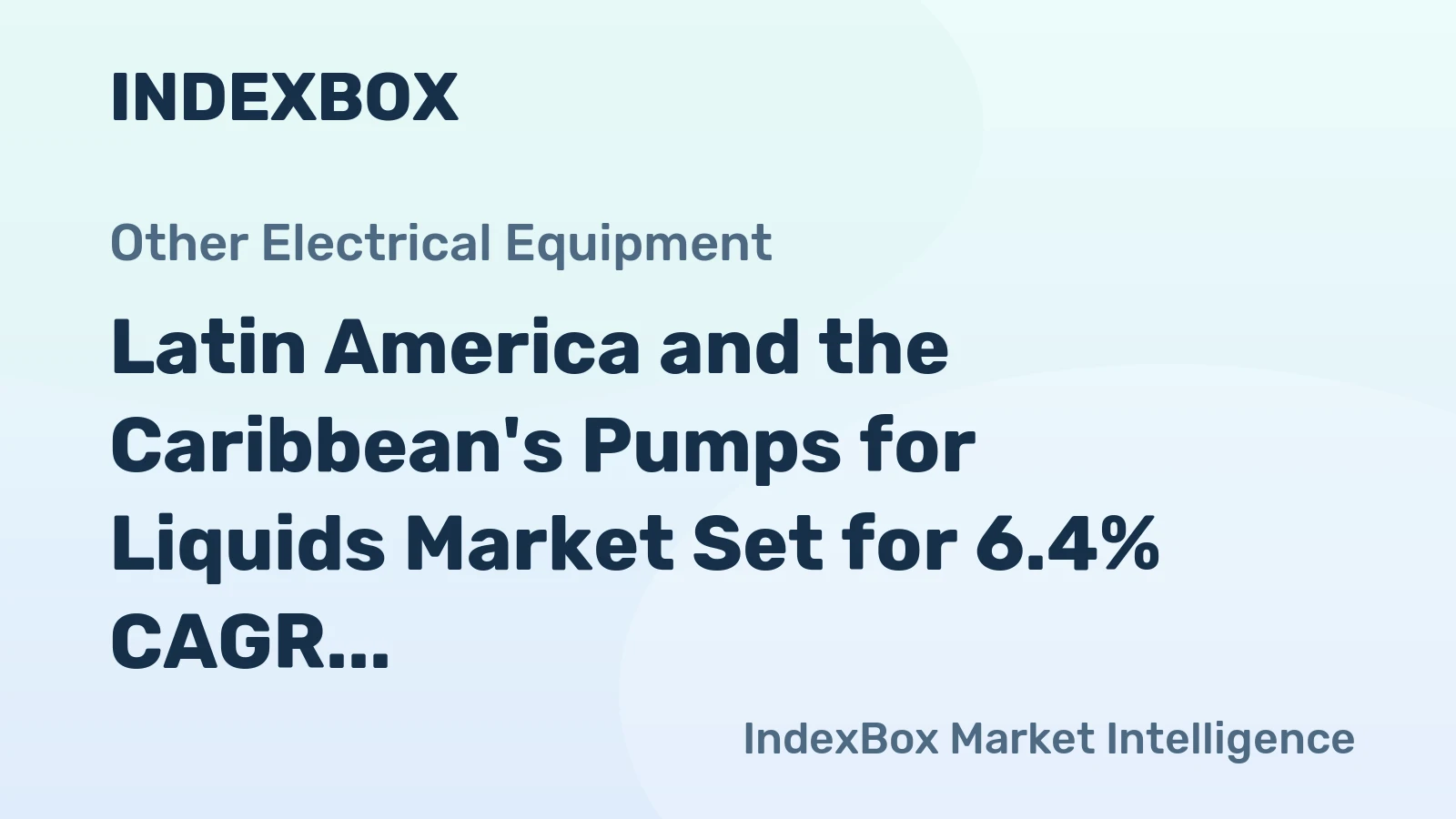 Latin America and the Caribbean's Pumps for Liquids Market Set for 6.4% CAGR Growth Through 2035