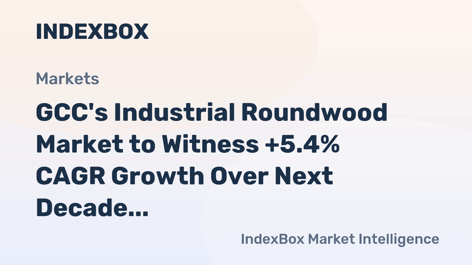 GCC's Industrial Roundwood Market to Witness +5.4% CAGR Growth Over Next Decade, Reaching $9.1M by 2035