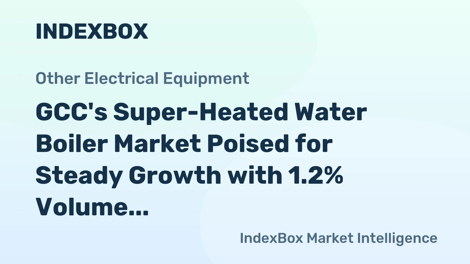 GCC's Super-Heated Water Boiler Market Poised for Steady Growth with 1.2% Volume CAGR