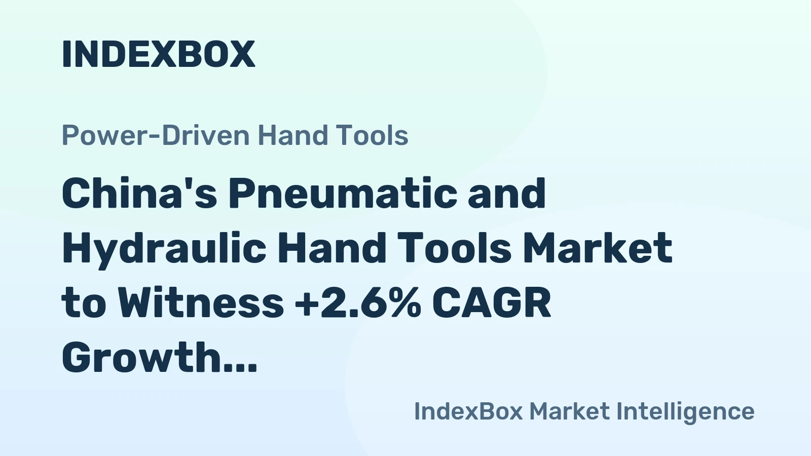China's Pneumatic and Hydraulic Hand Tools Market to Witness +2.6% CAGR Growth from 2024-2035