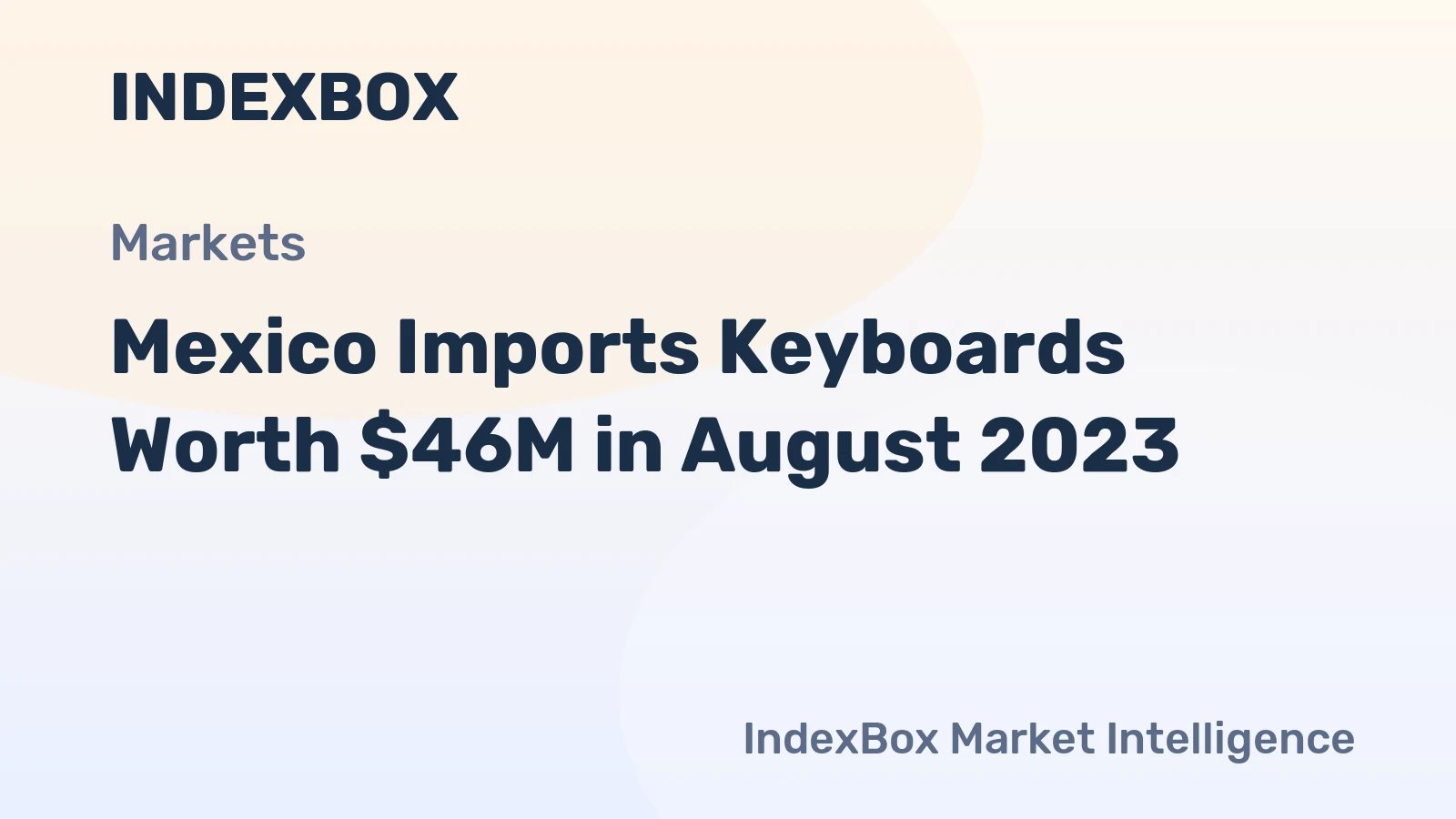 Mexico Imports Keyboards Worth $46M in August 2023